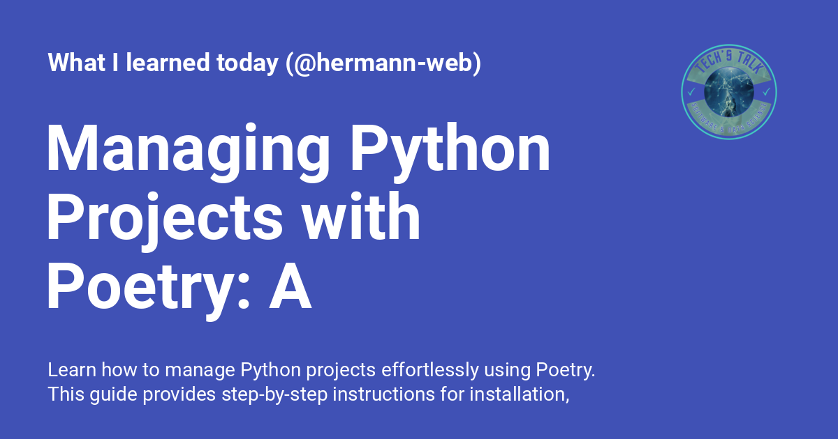 Managing Python Projects With Poetry A Comprehensive Guide What I Learned Today Hermann Web